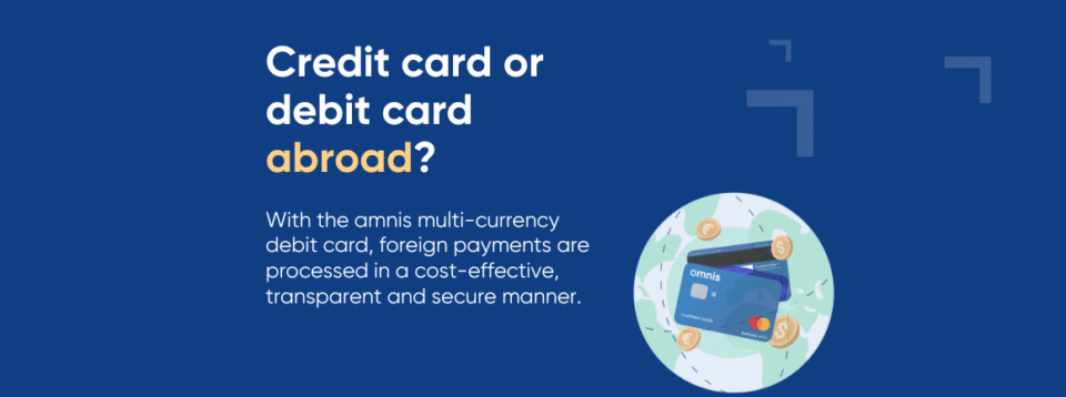 Credit or debit card abroad: Which one to use? | amnis